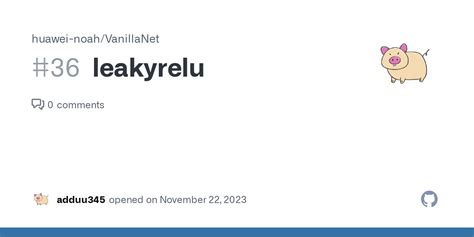 Leakyrelu · Issue 36 · Huawei Noahvanillanet · Github