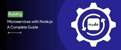 Building Microservices With Nodejs A Complete Guide Dev Community