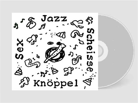Sex Jazz Scheisse Knöppel