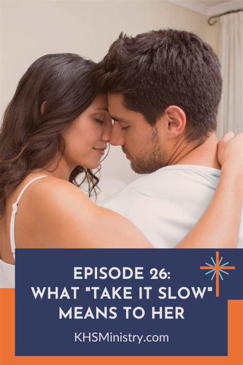 Episode 26 What Take It Slow Means To Her Knowing Her Sexually