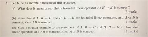Solved Let H Be An Infinite Dimensional Hilbert Space 5 Is