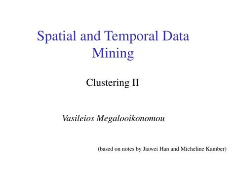 Ppt Spatial And Temporal Data Mining Powerpoint Presentation Free Download Id 233765