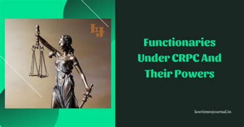Functionaries Under Crpc And Their Powers Law Times Journal
