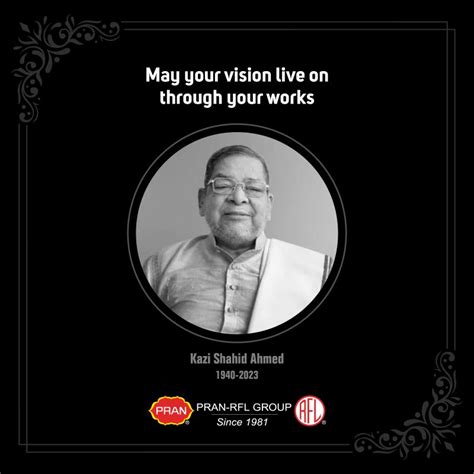 Pran Rfl Group On Linkedin Kazi Shahid Ahmed Was A Veteran Journalist