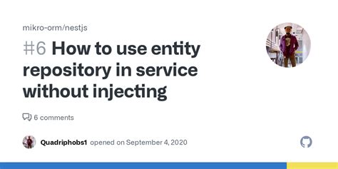 How To Use Entity Repository In Service Without Injecting · Issue 6 · Mikro Ormnestjs · Github