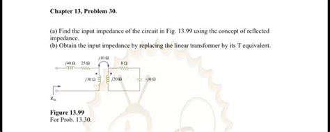 chapter 13 problem 30 a find the input impedance of the circuit in