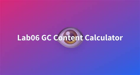Lab06 Gc Content Calculator A Hugging Face Space By Jiehou