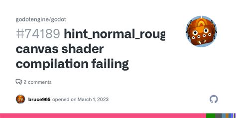 Hint Normal Roughness Texture Canvas Shader Compilation Failing Issue Godotengine
