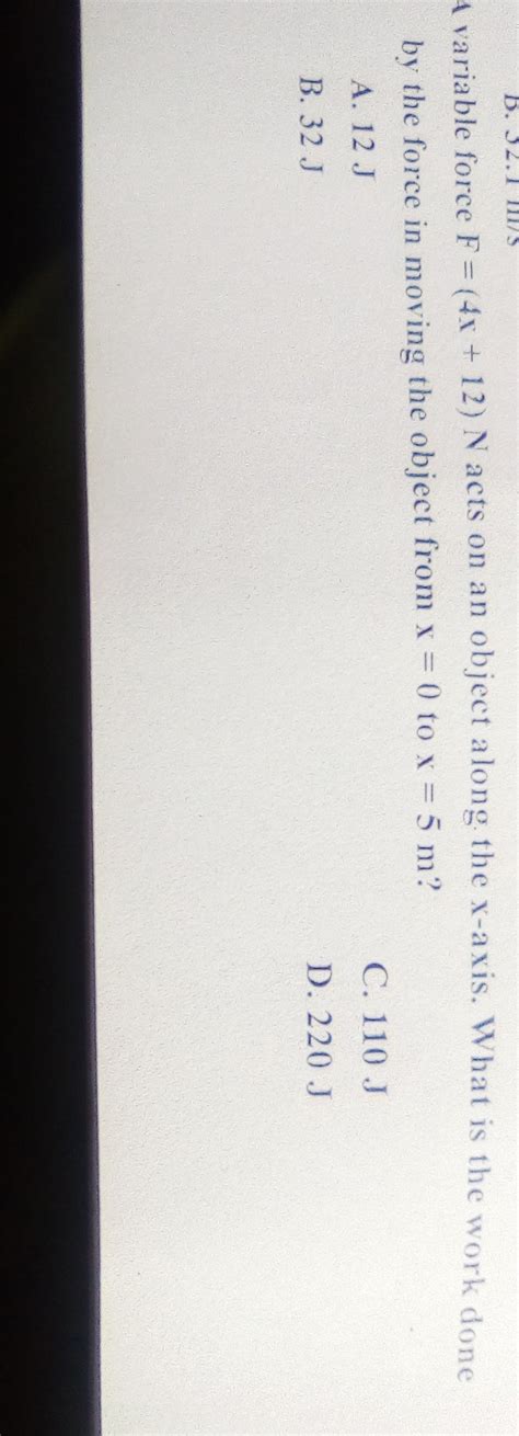 Solved A Variable Force F4 X12 N Acts On An Object Along The X