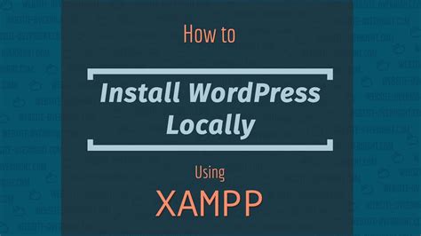 Wordpress Site On Your Computer How To Install Wordpress Locally Using Xampp Youtube