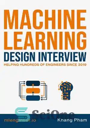 دانلود کتاب Machine Learning Design Interview Machine Learning System Design Interview مصاحبه