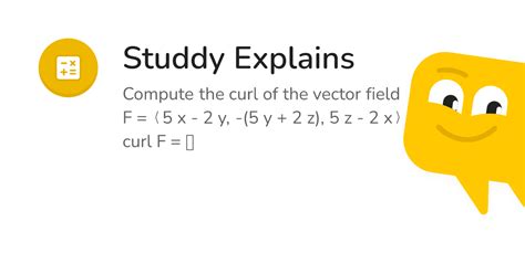Compute The Curl Of The Vector Field F 5 X 2 Y 5 Y 2 Z 5 Z