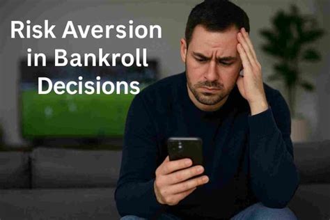Risk Aversion In Bankroll Decisions Expert Smart Betting Tips