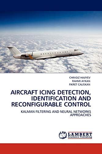 Aircraft Icing Detection Identification And Reconfigurable Control Kalman Filtering And Neural