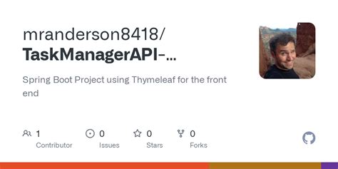 Github Mranderson8418taskmanagerapi Thymeleaf Spring Boot Project