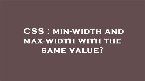 Css Min Width And Max Width With The Same Value Youtube