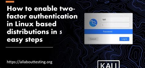 How To Enable Two Factor Authentication In Linux Based Distributions In 5 Easy Steps All About