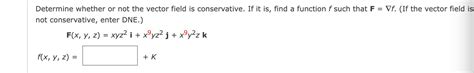 Solved Determine Whether Or Not The Vector Field Is Chegg