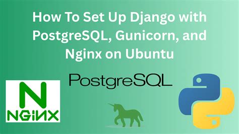 How To Set Up Django With Postgresql Gunicorn And Nginx