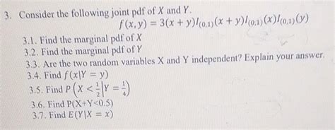 Solved Consider The Following Joint Pdf Of X And Y Chegg Com