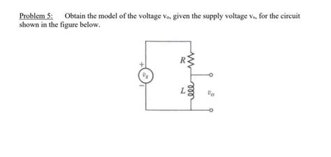 Solved Problem 5 Obtain The Model Of The Voltage Vo Given
