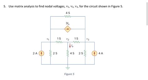 Solved 5 Use Matrix Analysis To Find Nodal Voltages