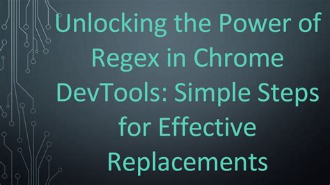 Unlocking The Power Of Regex In Chrome Devtools Simple Steps For Effective Replacements Youtube