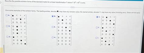 Solved Describe The Possible Echelon Forms Of The Standard