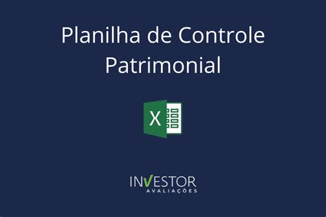 Planilha De Controle Patrimonial Baixe Gratuitamente