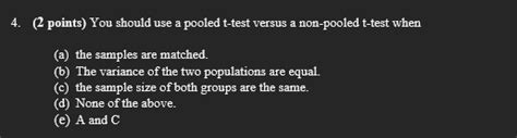 solved 4 2 points you should use a pooled t test versus a