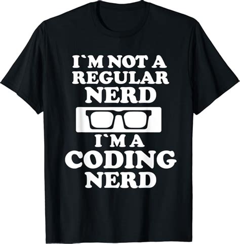 Cool Im Not A Regular Nerd Im A Coding Nerd Coder T T