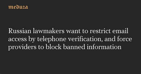 Russian Lawmakers Want To Restrict Email Access By Telephone Verification And Force Providers
