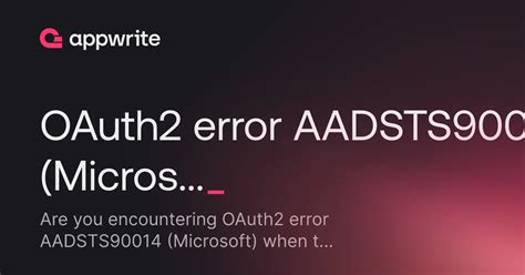 Oauth2 Error Aadsts90014 Microsoft Threads Appwrite