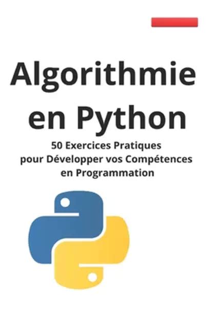 algorithmie en python 50 exercices pratiques pour dvelopper vos comp