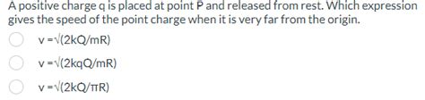 Solved A Positive Charge Q Is Placed At Point P And Chegg