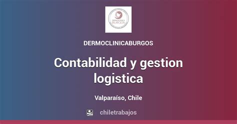Contabilidad Y Gestion Logistica Valparaíso Chiletrabajos