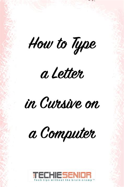 Master The Art Of Cursive Lettering On Your Computer