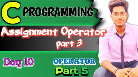 C Programming 10 Assignment Operator In C Programming In Hindi Part 3 Youtube