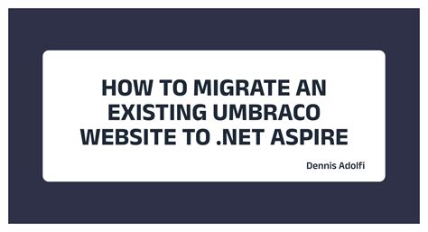 Adolfi Dev Tutorial How To Migrate An Existing Umbraco Website To NET Aspire