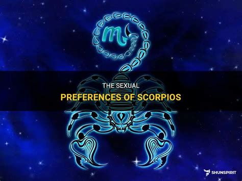 The Sexual Preferences Of Scorpios Shunspirit