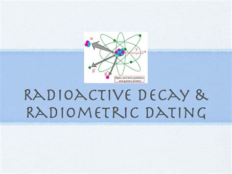 The Study Of Life Biology Radioactive Decay Radiometric Dating