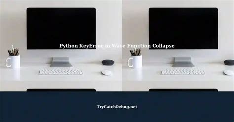 Python Handling Keyerror In Wave Function Collapse Algorithm