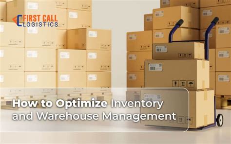 How To Optimize Inventory And Warehouse Management First Call Logistics