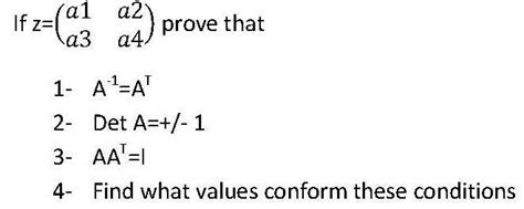 Solved If Z A1 A2 A3 A4 Prove That 1 A 1 A T 2 Det Chegg Com