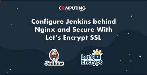Configure Jenkins Behind Nginx And Secure With Lets Encrypt Ssl By