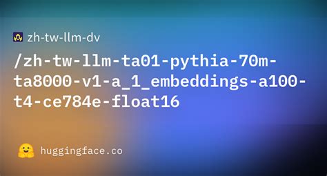 Zh Tw Llm Dv Zh Tw Llm Ta Pythia M Ta V A Embeddings A T Ce E Float Hugging