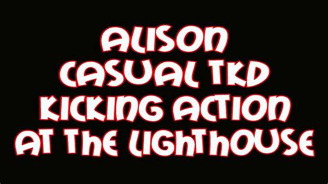 Alison Casual Tkd Kicking Action At The Lighthouse Fightingdream Video Store Clips Sale