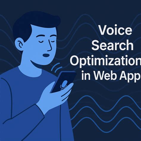 Implementing Voice Search Optimization In Web Applications Blog