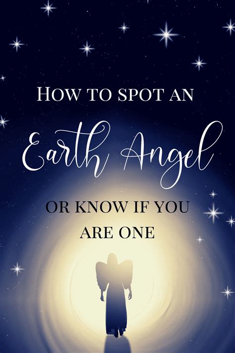 How To Spot An Earth Angel 11 Signs You Are One