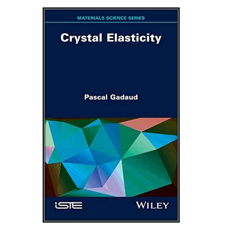 قیمت و خرید کتاب Crystal Elasticity اثر Pascal Gadaud انتشارات مؤلفين طلايي